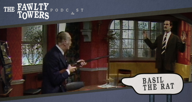 Basil the Rat – Episode 12 - The Fawlty Towers Podcast